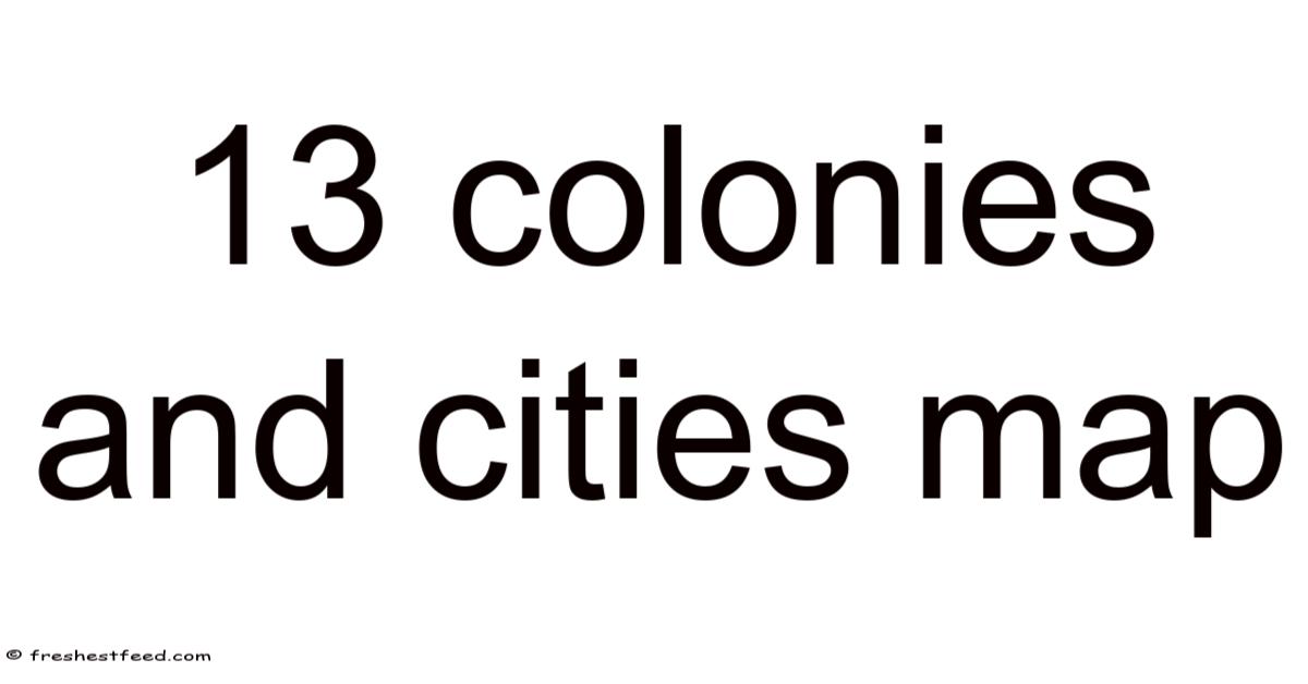 13 Colonies And Cities Map