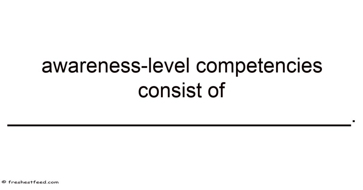 Awareness-level Competencies Consist Of