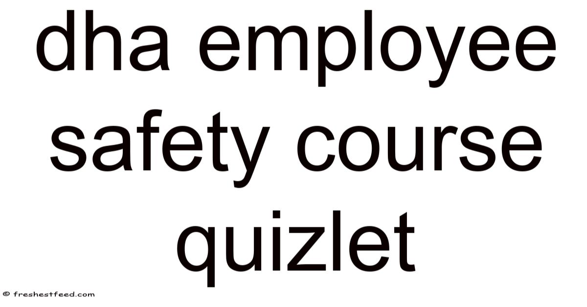 Dha Employee Safety Course Quizlet