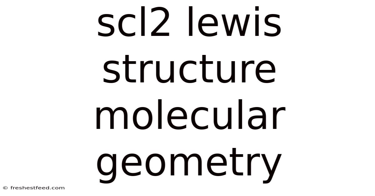 Scl2 Lewis Structure Molecular Geometry