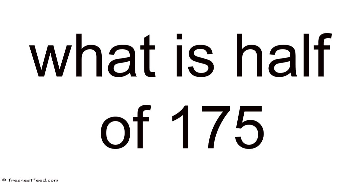 What Is Half Of 175